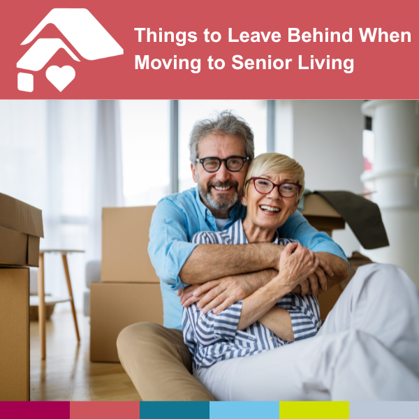 Things to Leave Behind When Moving to Senior Living