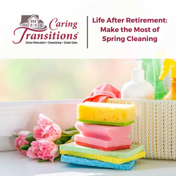Life After Retirement: Make the Most of Spring Cleaning | Caring Transitions of Metro Milwaukee