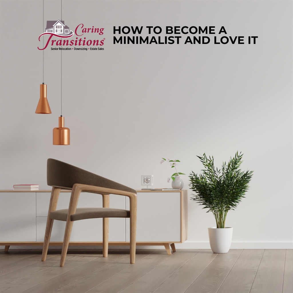 How to Become a Minimalist and Love It | Caring Transitions of ...
