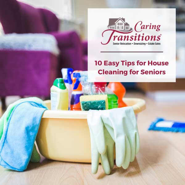 10 Easy Tips for House Cleaning for Seniors | Caring Transitions of ...