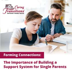 Why Single Parents Need To Form Connections | Caring Transitions