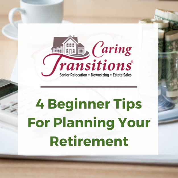 4 Beginner Tips For Planning Your Retirement | Caring Transitions Indy West